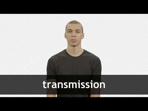 TRANSMISSION 释义 | 柯林斯英语词典
