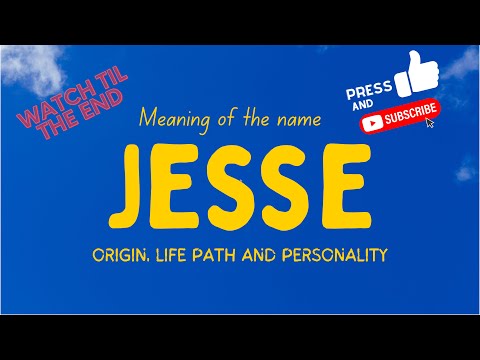 Meaning of the name Jesse. Origin, life path & personality.