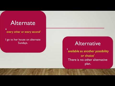 Alternate and Alternative