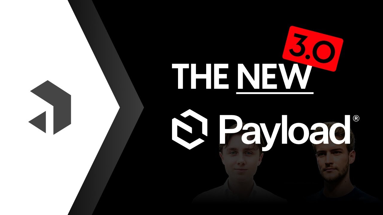 Payload Version 3.0 - What is new? Everything you need to know #payloadcms