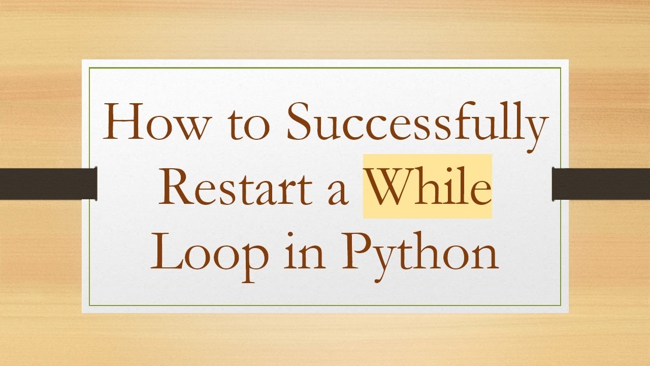 How to Successfully Restart a While Loop in Python