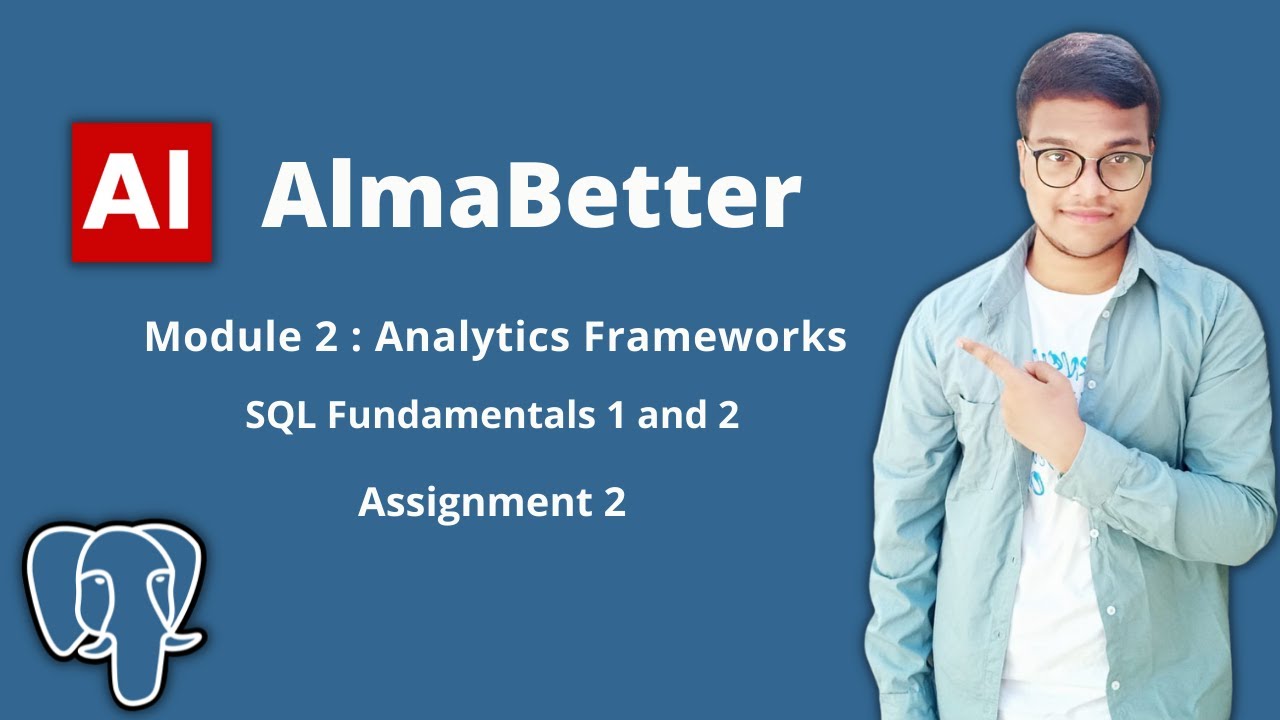 Solving AlmaBetter's Analytics Frameworks Assignment 2 | SQL Fundamentals 1 and 2