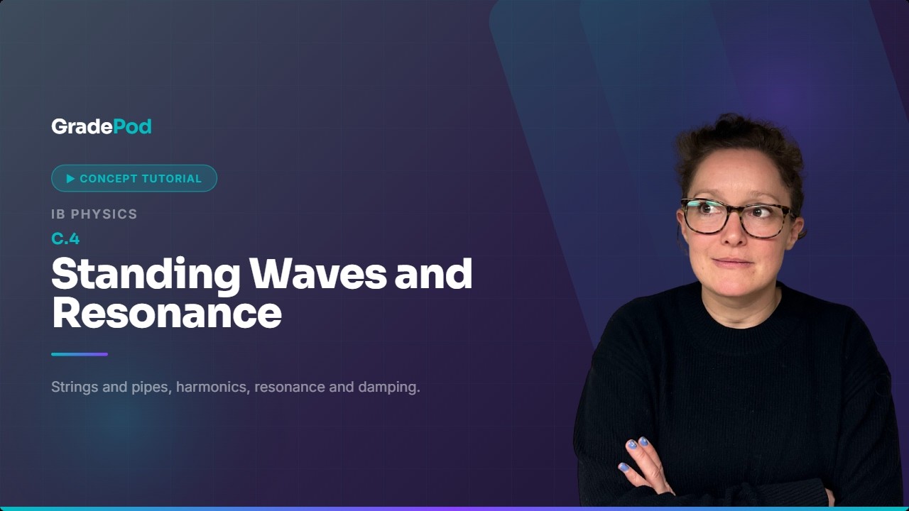 IB Physics C.4 Standing Waves and Resonance | Concept Tutorial | GradePod (SL + HL)