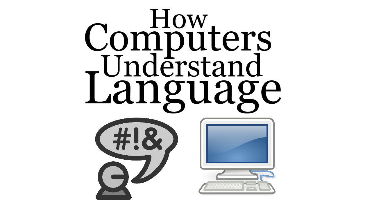 How Computers Understand Language