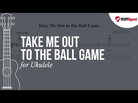 Take Me Out to the Ball Game Ukulele Tab