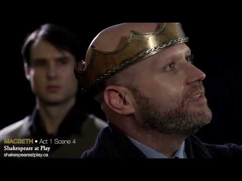 Macbeth • Act 1 Scene 4 • Shakespeare at Play
