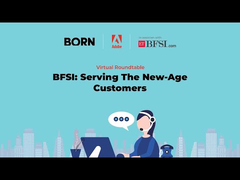 BFSI: Serving The New Age Customers