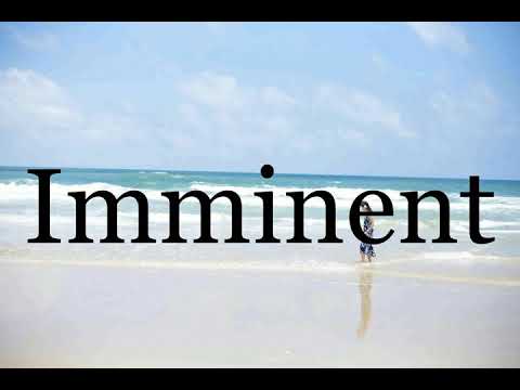 How To Pronounce Imminent🌈🌈🌈🌈🌈🌈Pronunciation Of Imminent