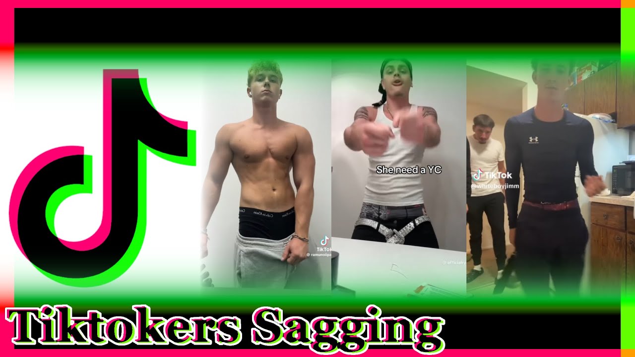 3 | Tiktokers Sagging