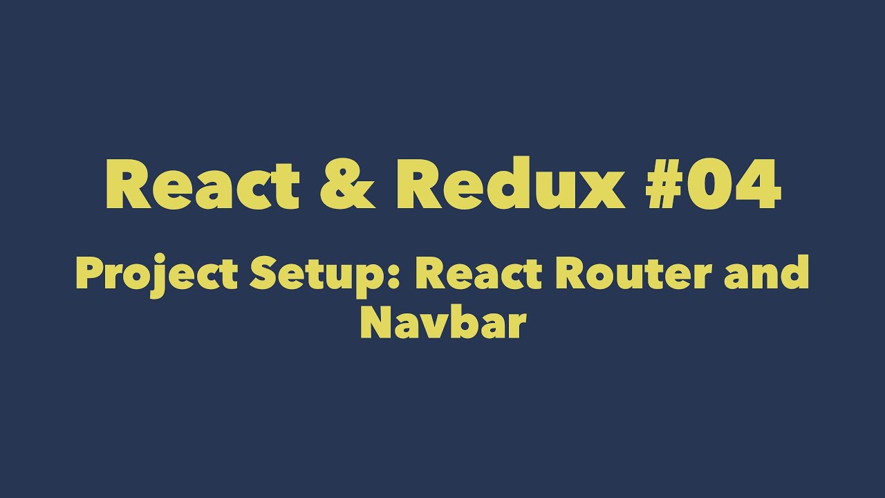 React & Redux #04. Project setup:  React router and basic navigation