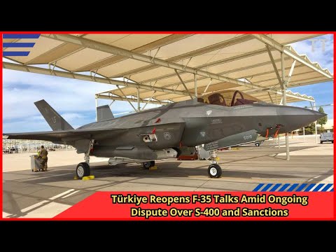Türkiye Reopens F 35 Talks Amid Ongoing Dispute Over S 400 and Sanctions
