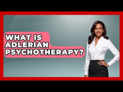 What Is Adlerian Psychotherapy? - Psychological Clarity