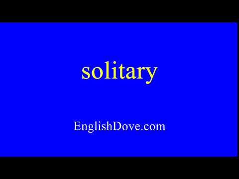 How to pronounce solitary in American English.