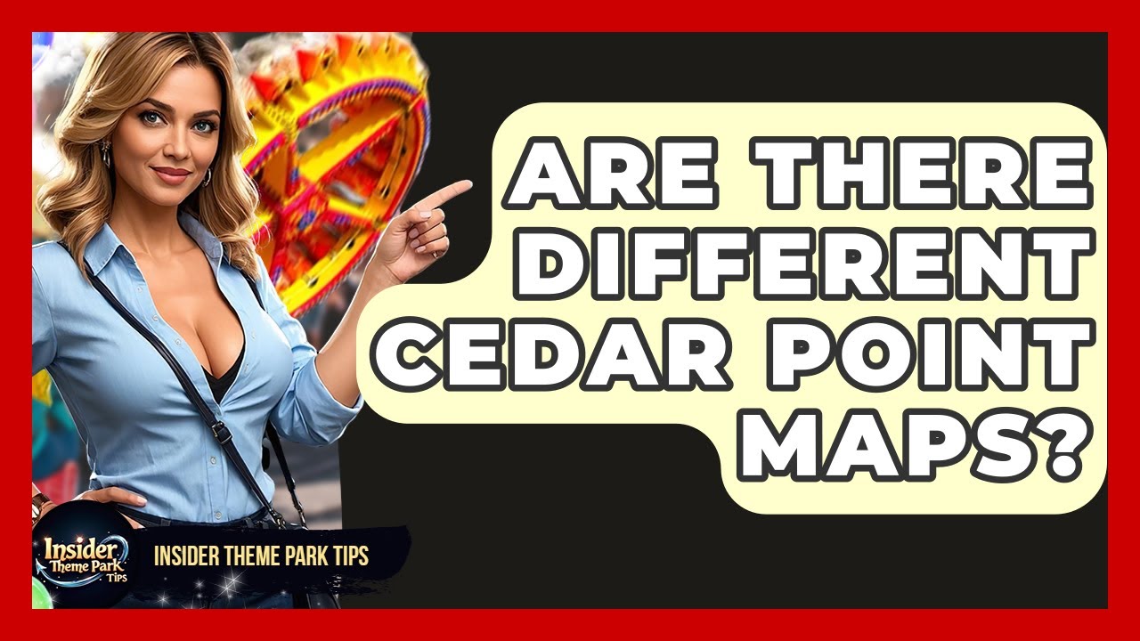 Are There Different Cedar Point Maps? - Insider Theme Park Tips
