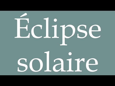 How to Pronounce ''Éclipse solaire'' (Solar eclipse) Correctly in French