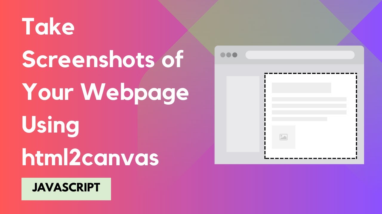 Capturing Webpage Screenshots with HTML2Canvas: A Step-by-Step Tutorial