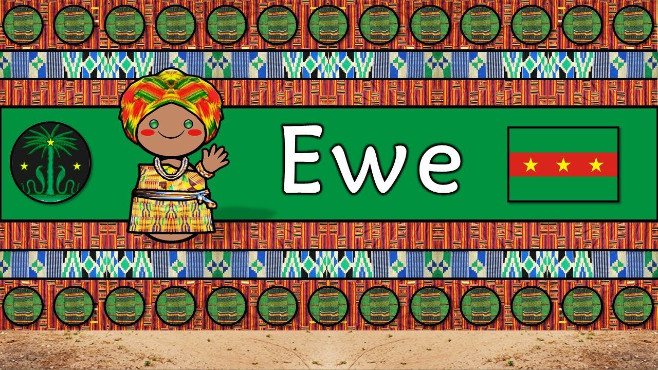 EWE LANGUAGE, PEOPLE, & CULTURE