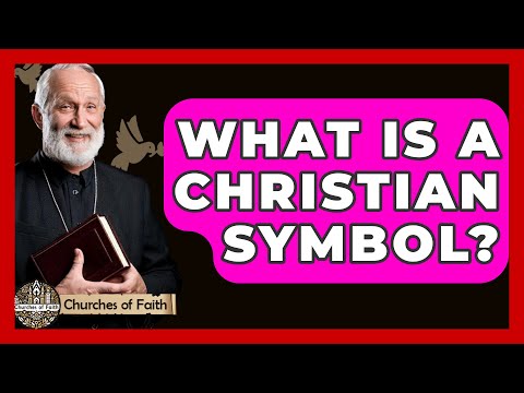 What Is A Christian Symbol? - Churches Of Faith