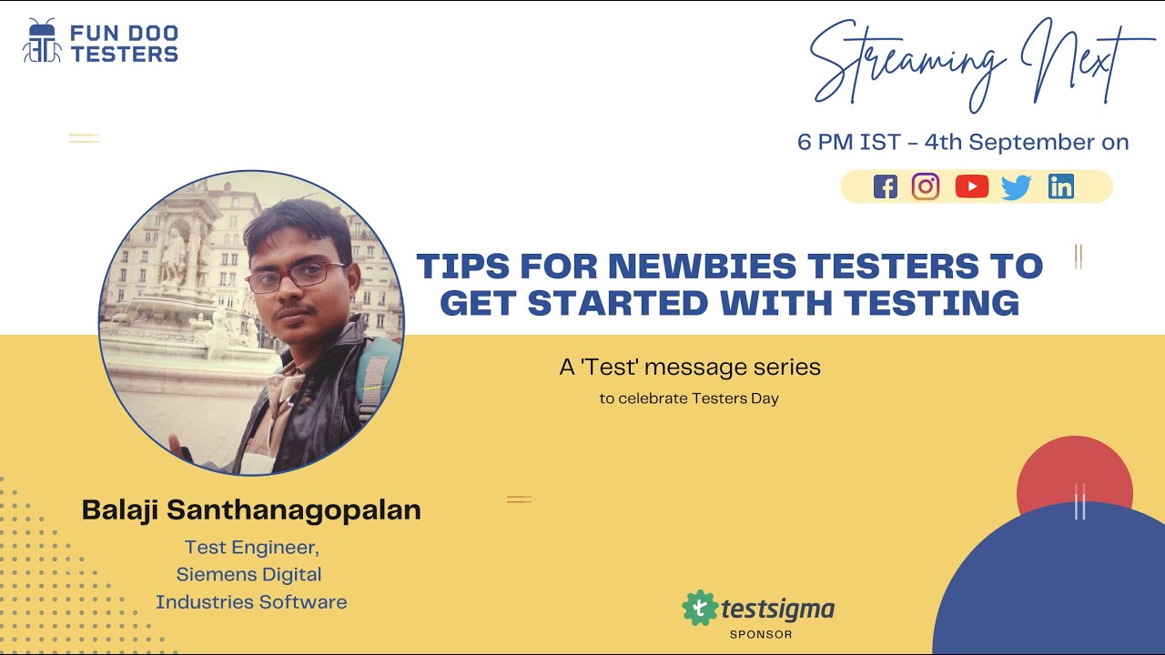 Tips for newbies testers to get started with testing by Balaji Santhanagopalan