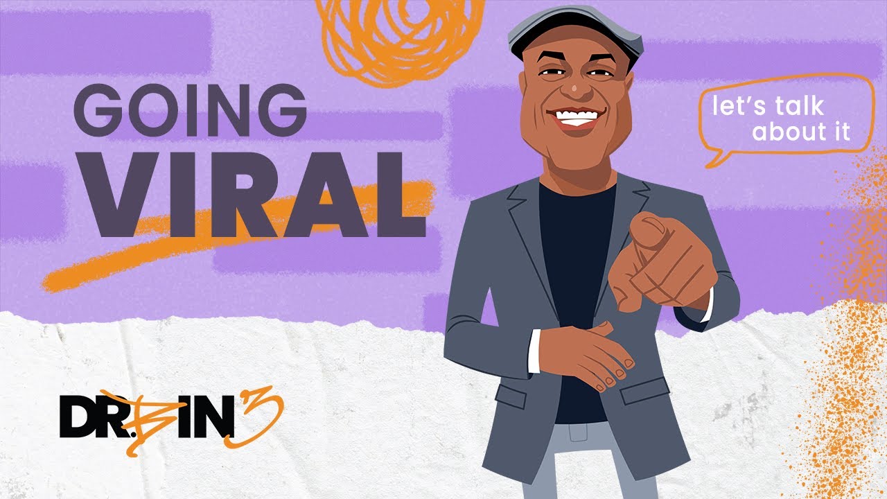 Dr. B in 3: Going Viral...