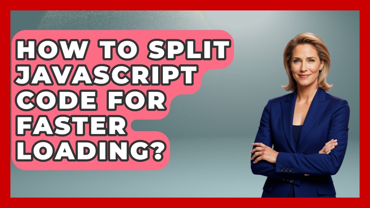 How To Split JavaScript Code For Faster Loading? - JavaScript Toolkit