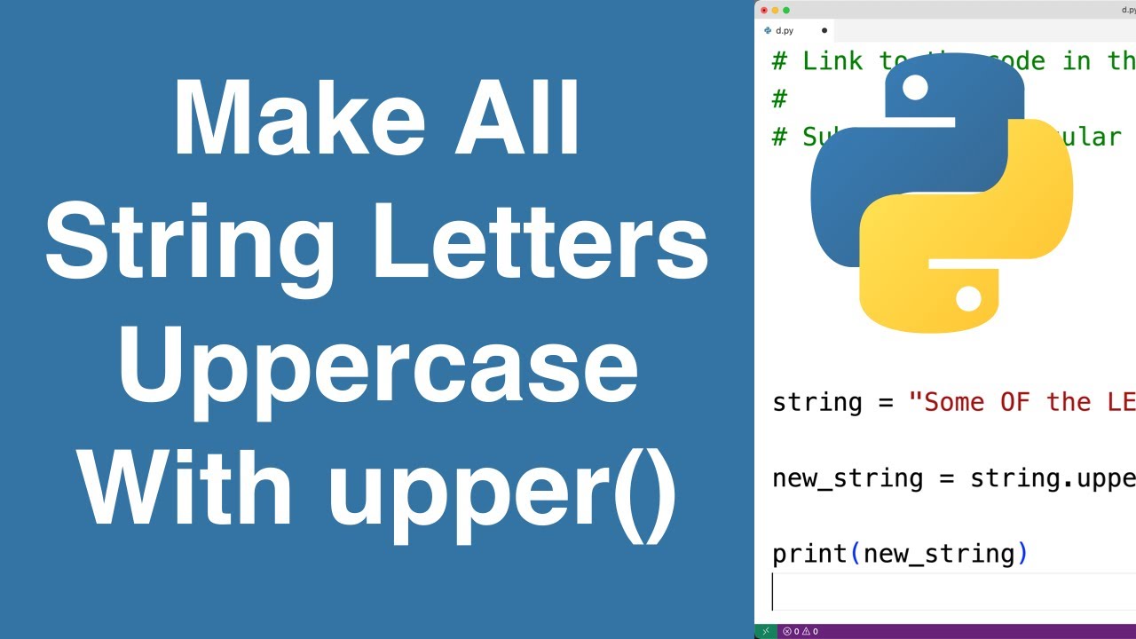 Make All String Letters Uppercase Using upper() | Python Tutorial