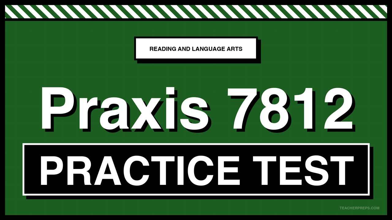 Praxis 7811/7812 Practice Test | Reading & Language Arts CKT | Free 25 Questions 2026