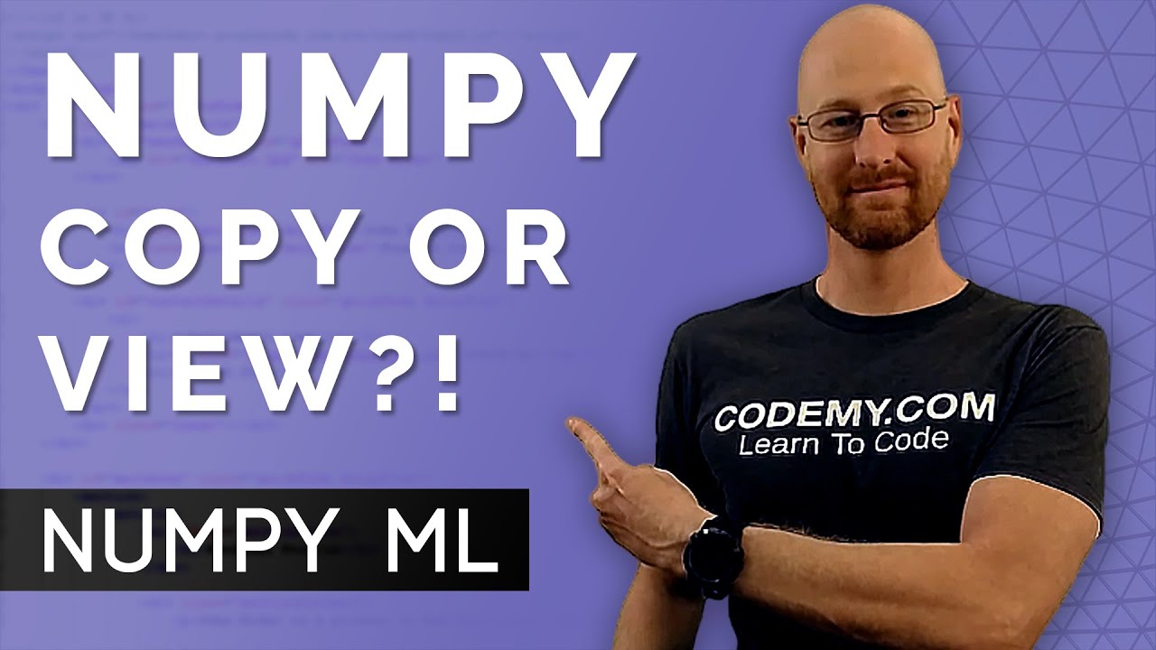 Numpy Array Copy Vs View - Numpy For Machine Learning 4