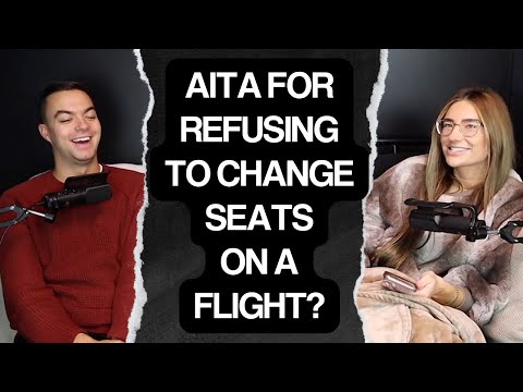 AITA For Refusing To Change Seats On A Flight? | Reddit Story Discussion