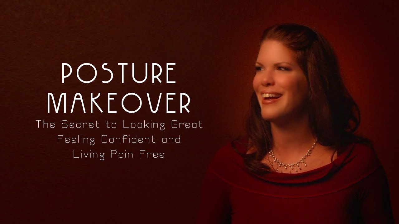 EVERYTHING you need to know to change your posture