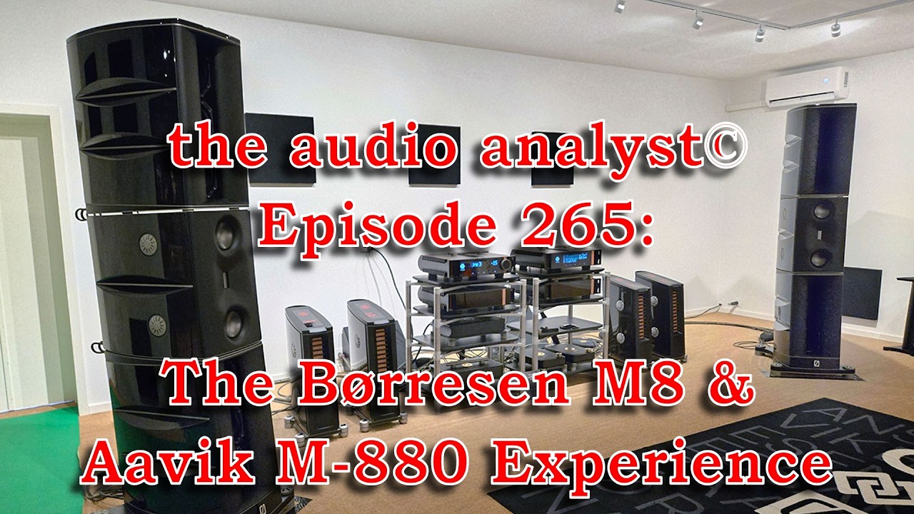 E265: The Børresen M8 & Aavik M-880 Experience