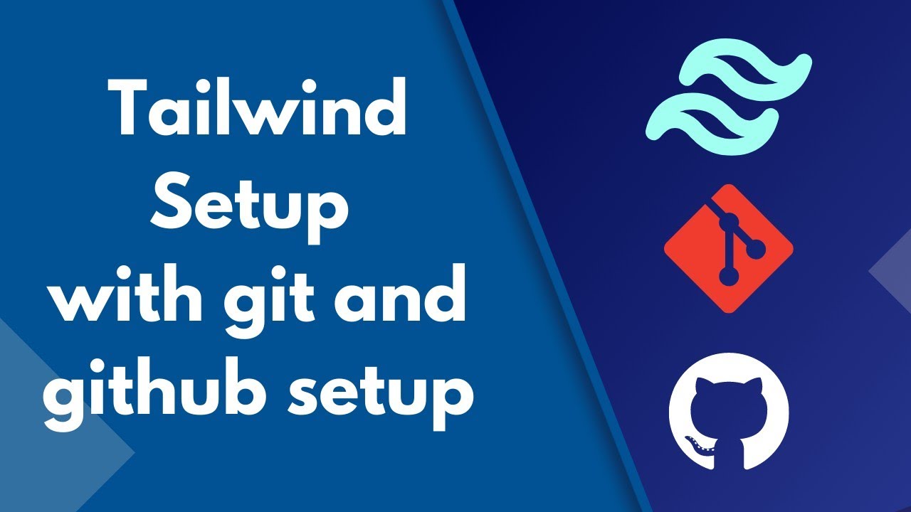 Tailwind Setup Workflow with Git and Github