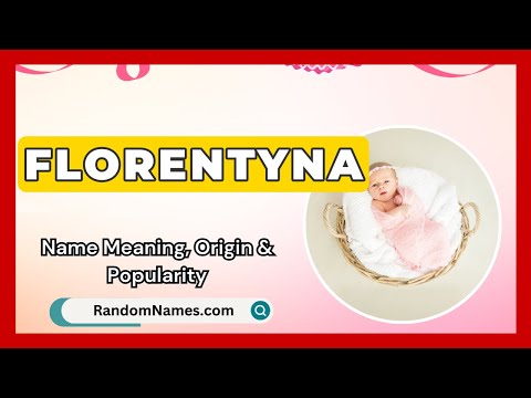 Florentyna - Baby Girl Name Meaning, Origin & Popularity - RandomNames.com