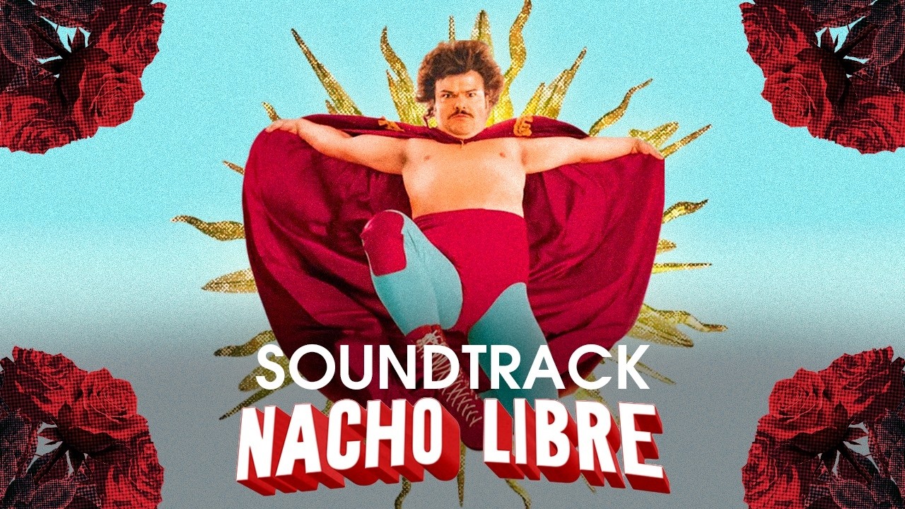 SOUNDTRACK: NACHO LIBRE