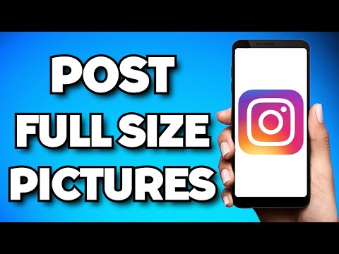 How To Post Full Size Pictures On Instagram (2023 Guide)
