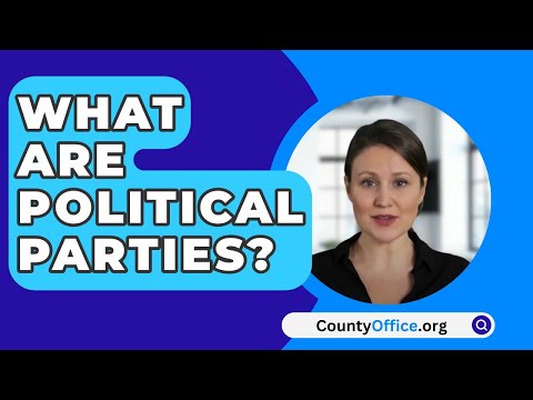 What Are Political Parties? - CountyOffice.org