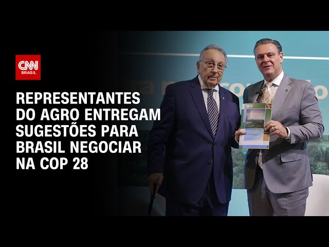 CNA propõe medidas para serem apresentadas pelo Brasil na COP28 | CNN Brasil