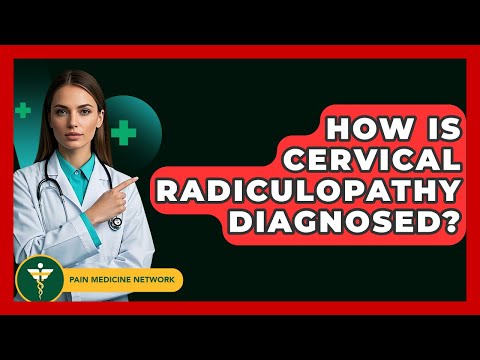 How Is Cervical Radiculopathy Diagnosed? - Pain Medicine Network