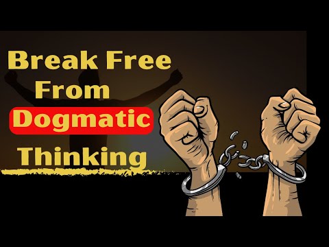 Breaking Free from Dogmatic Thinking- Embrace Uncertainty for Personal Growth