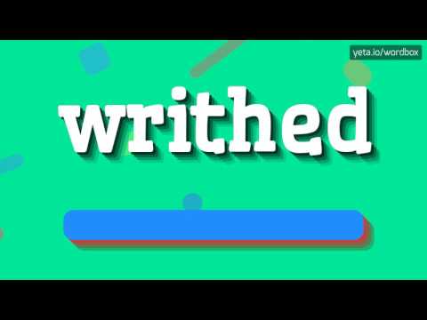 WRITHED - HOW TO PRONOUNCE IT!?