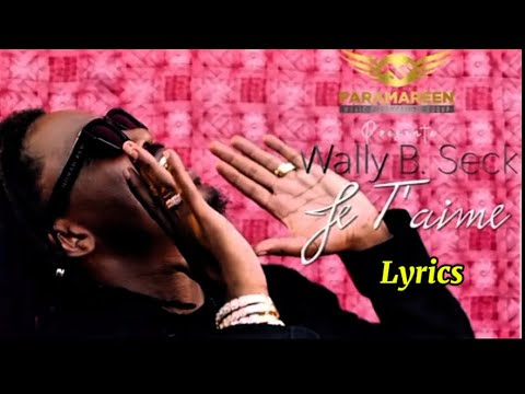 Wally B.Seck ~ je t’aime ( lyrics)