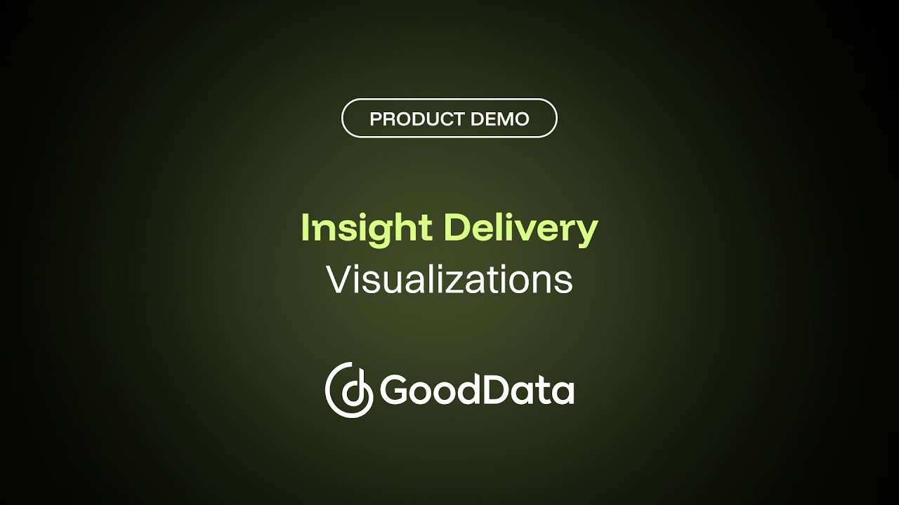 Insight Delivery | Visualizations with GoodData