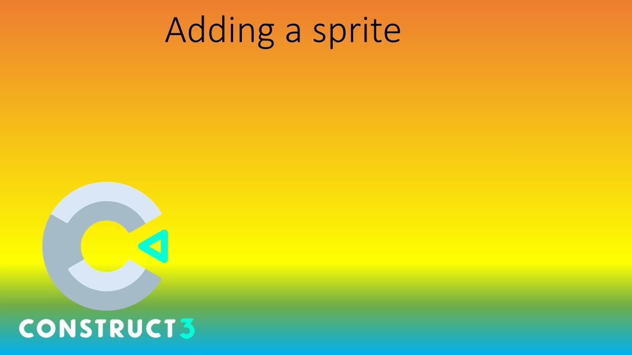 Construct 3 tutorial part 3 (Adding a sprite)