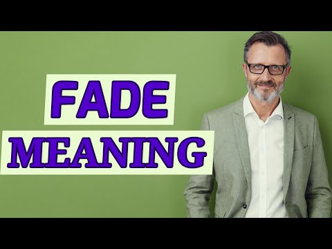 Fade | Meaning of fade