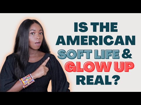 THE TRUTH ABOUT SOFT LIFE IN AMERICA | Is the American Glow Up Real?
