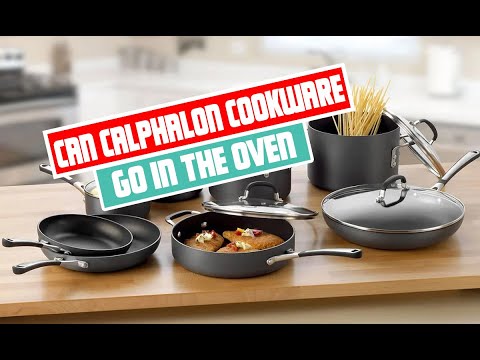 Can Calphalon Cookware Go in the Oven | Calphalon Cookware Tips