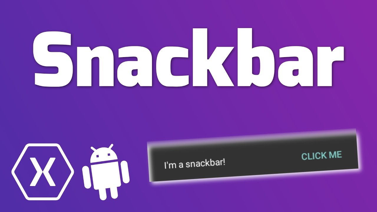 SNACKBAR - Quick Tutorial (Xamarin Android)