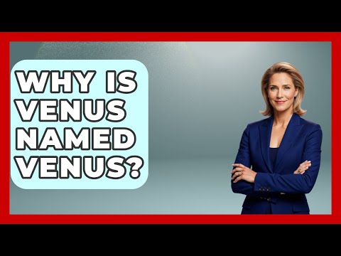 Why Is Venus Named Venus? - Astronomy Made Simple