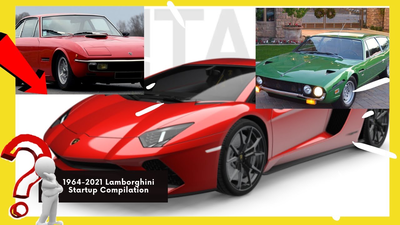 1964 - 2021 : LAMBORGHINI START-UP COMPILATION