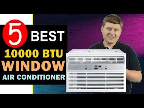 Best 10000 BTU Window Air Conditioner 2024-2025 π Top 5 Best 10000 BTU Window AC Reviews